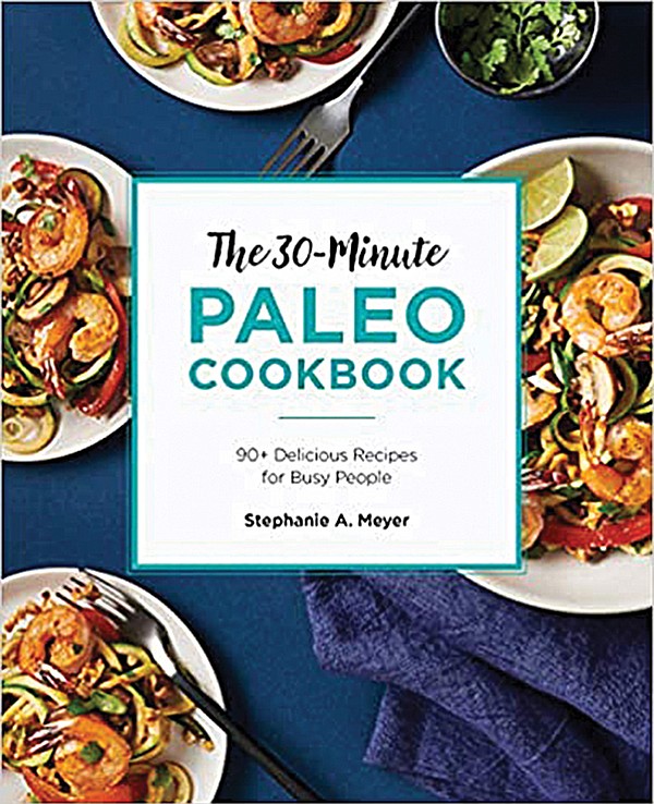 Cooking the paleo way can be fast and easy, says cookbook author ...