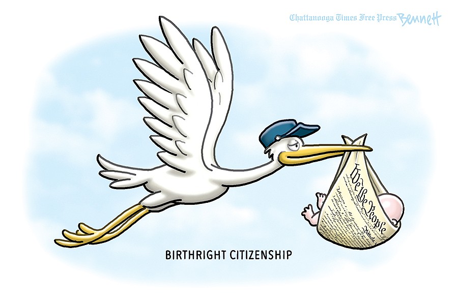 Birthright Citizenship | Chattanooga Times Free Press